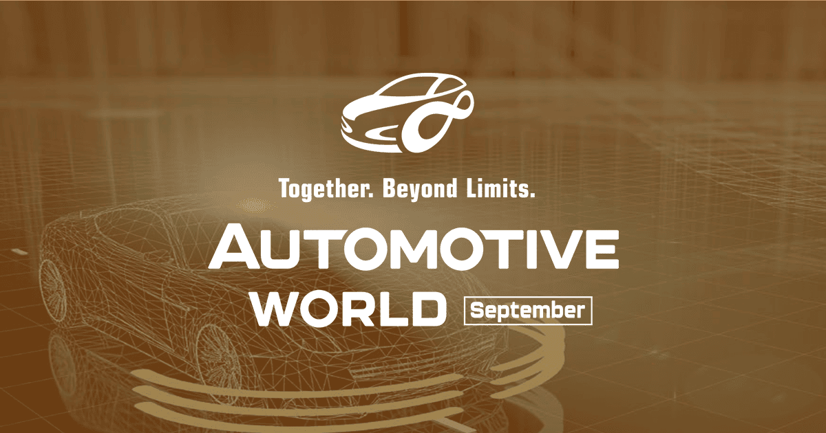 AUTOMOTIVE WORLD [September] - Advanced Automotive Tech Exhibition