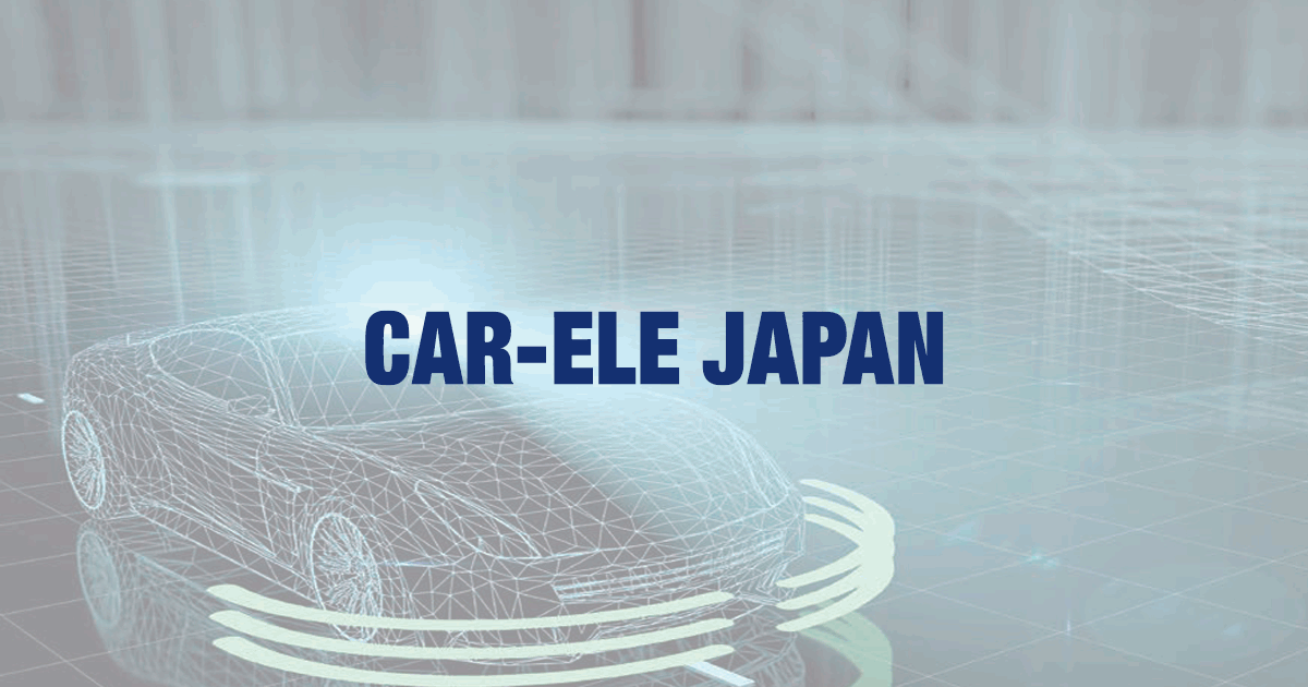 CAR-ELE JAPAN - for Automotive Electronics